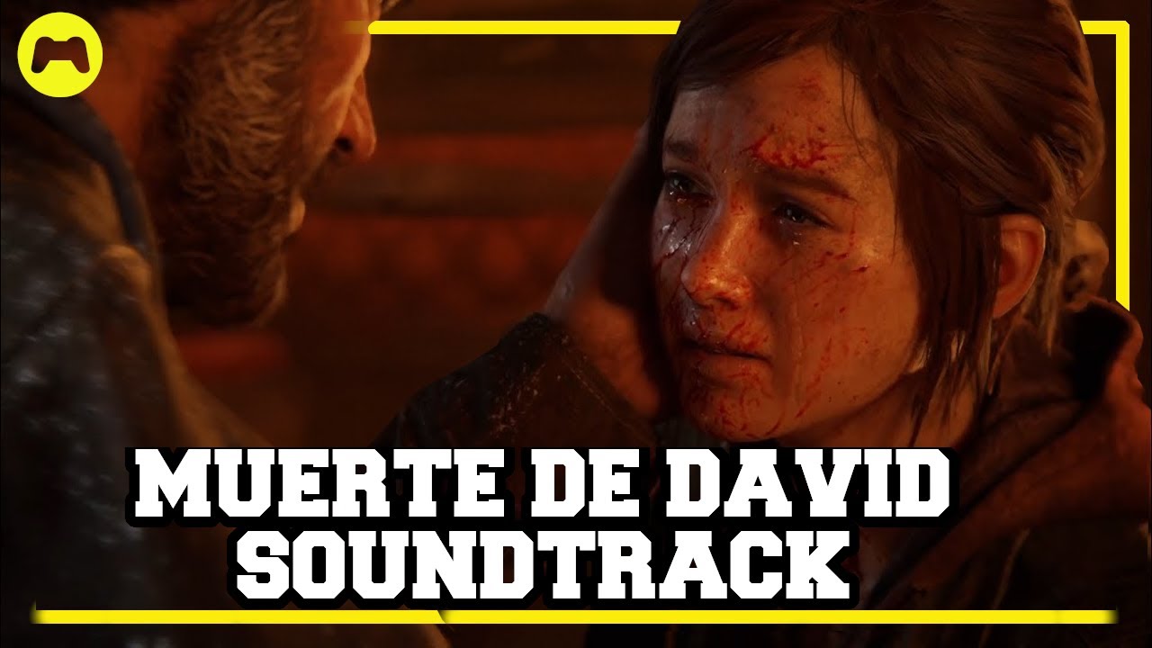 ELLIE MATA A DAVID SOUNDTRACK - THE LAST OF US - ALL GONE (REUNION ...