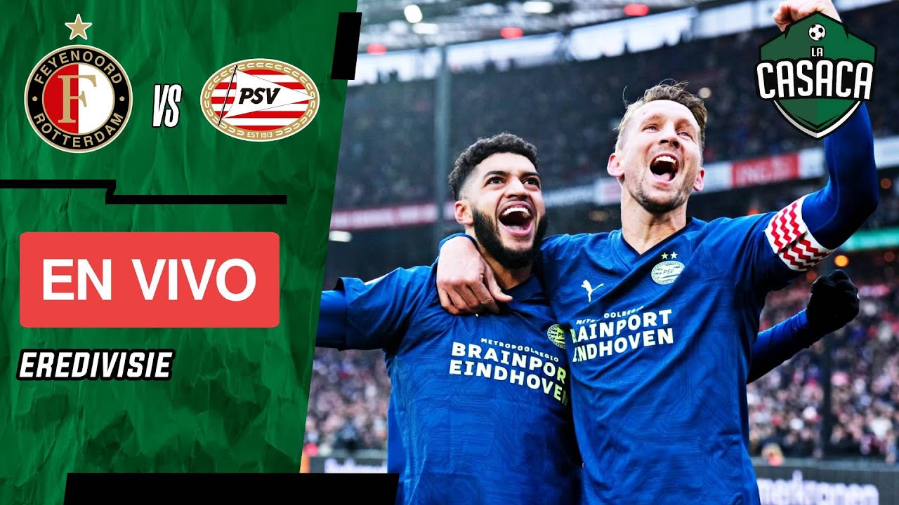 🚨 FEYENOORD vs PSV EN VIVO 🔥 EREDIVISIE ⚽ SANTI GIMENEZ TITULAR - YouTube