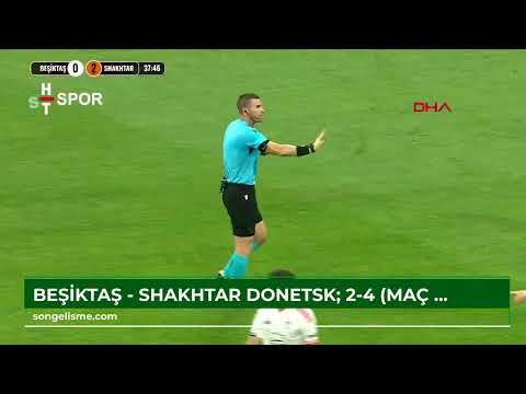 Beşiktaş - Shakhtar Donetsk: 2-4 (maç özeti)