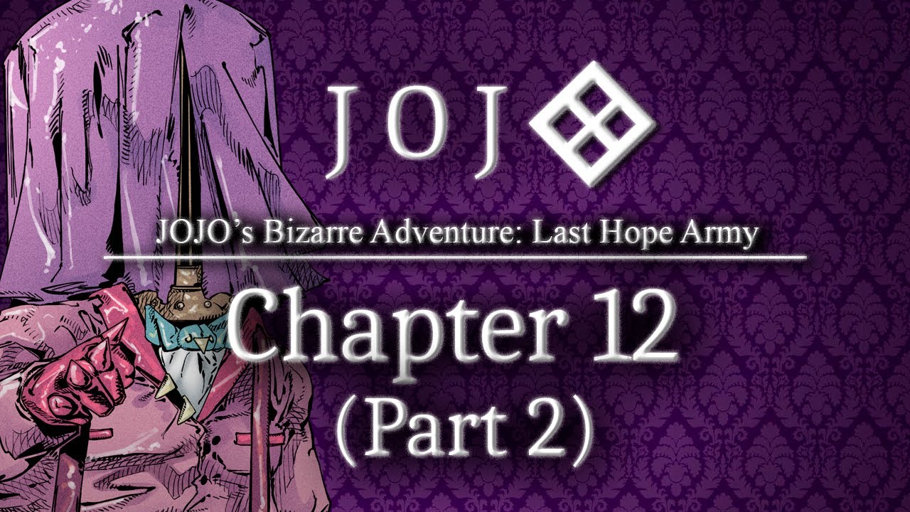JoJo: Last Hope Army - Chapter 12 (Part 2) [Face It Alone] - YouTube