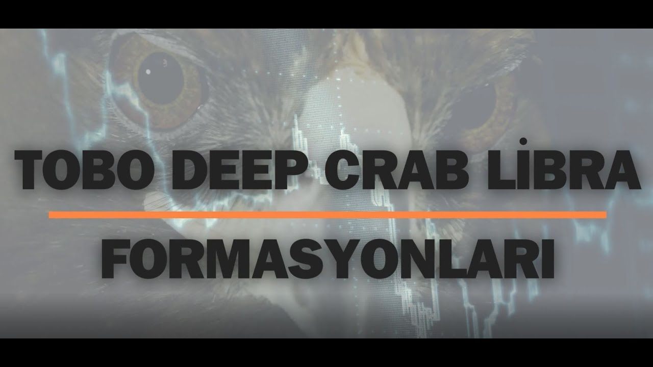 TOBO - DEEP CRAB - LİBRA - CYPHER - 2618 FORMASYONLARI - YouTube