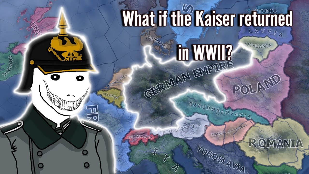 What if the Kaiser returned in WWII? - HOI4 Timelapse - YouTube