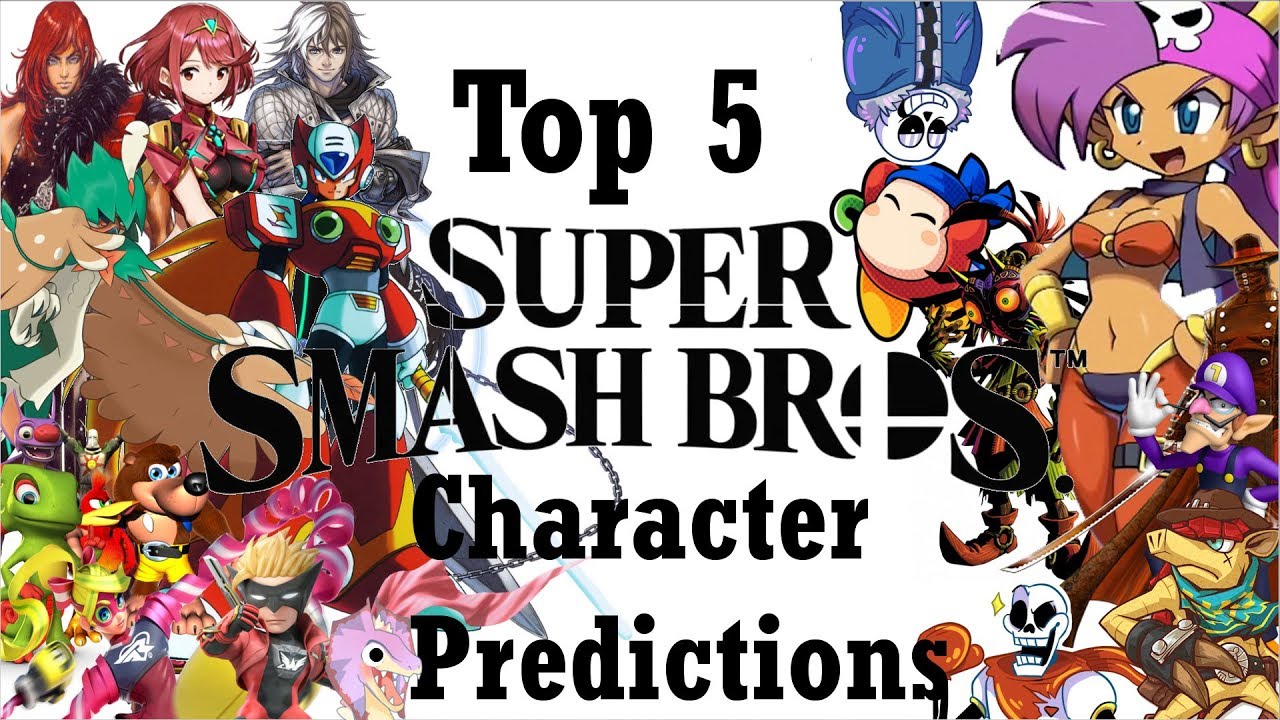 Super Smash Bros. Switch Top 5 Character Predictions - YouTube