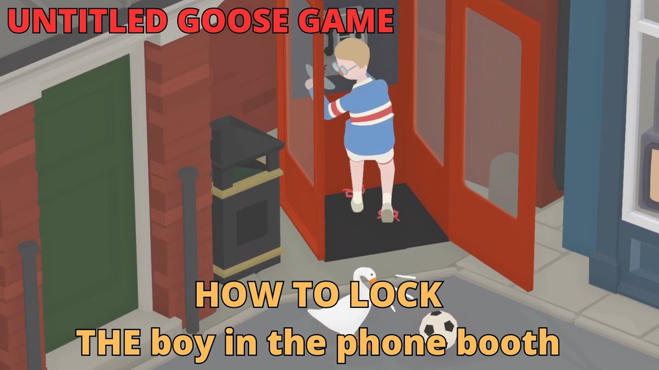 How to lock the boy in the phone booth Untitled Goose game Untitled Goose tutorial - YouTube