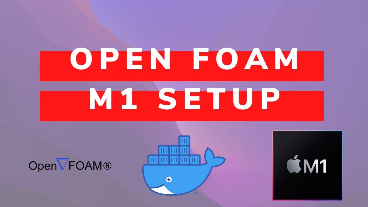 Complete Openfoam Setup On Macbook M1 Youtube