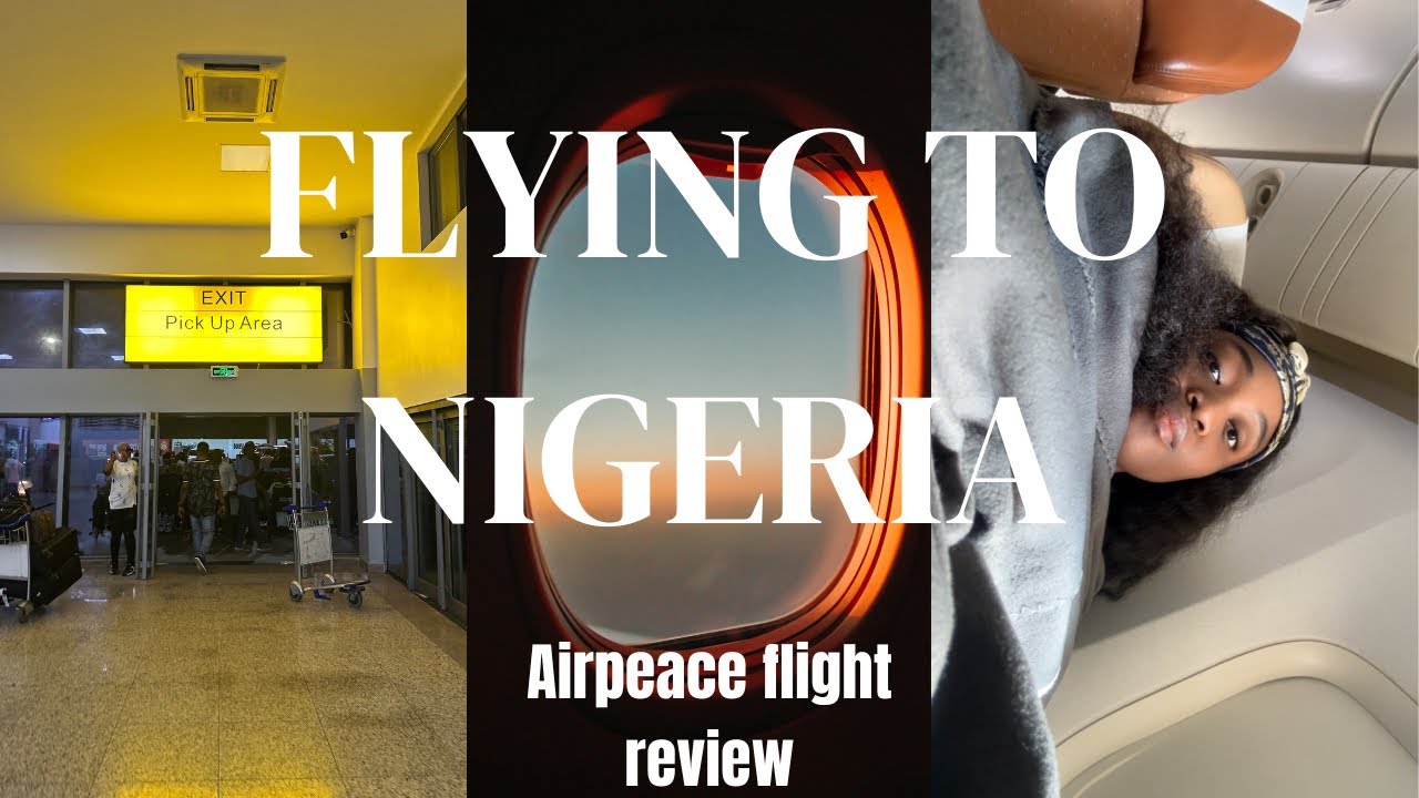 FLEX-ember Series: Journey to Nigeria + HONEST “AIR-PEACE” review - YouTube