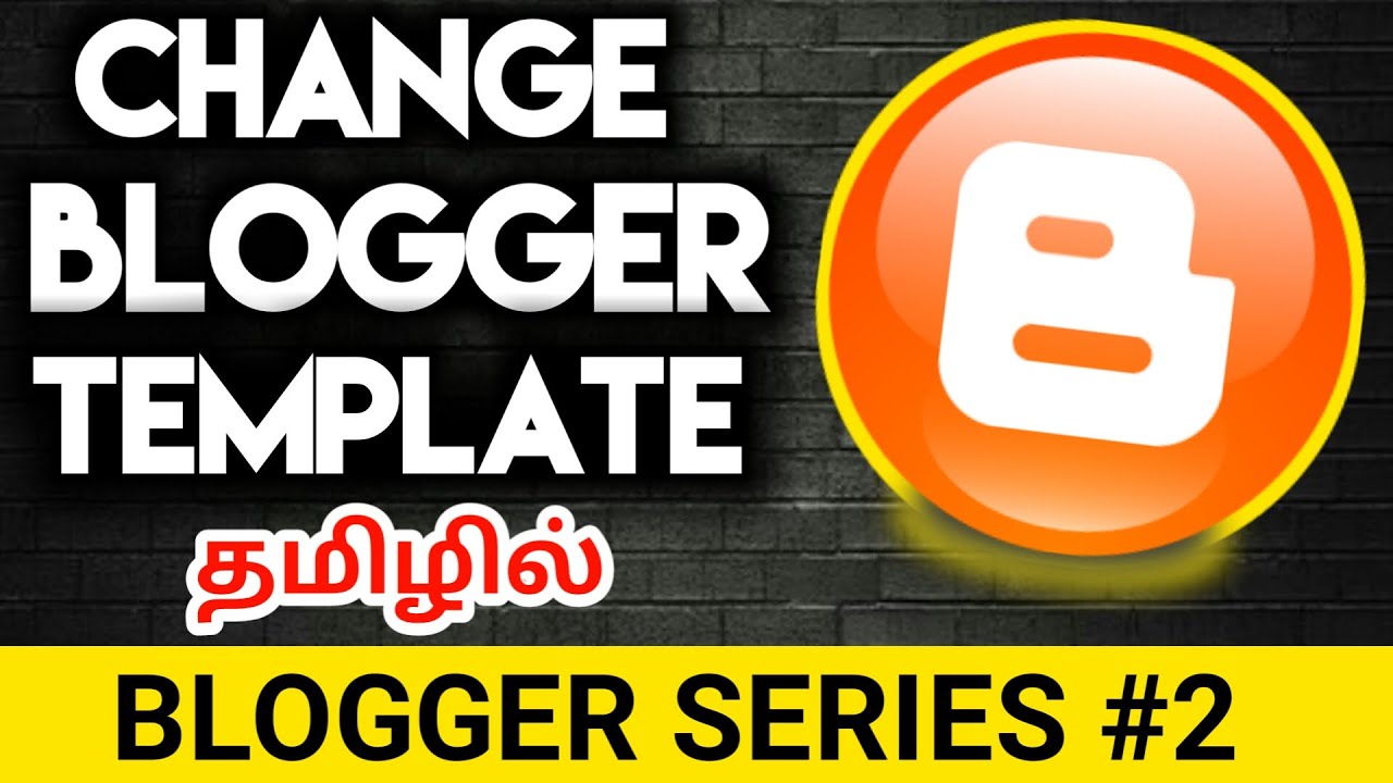 how to change blogger template 2020 tamil|blogger series #2|# ...