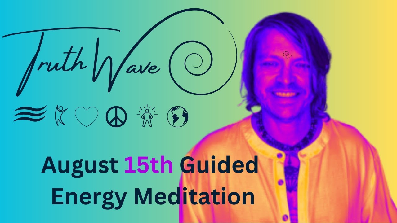 TruthWave Energy Meditation August 15th 2024 - YouTube