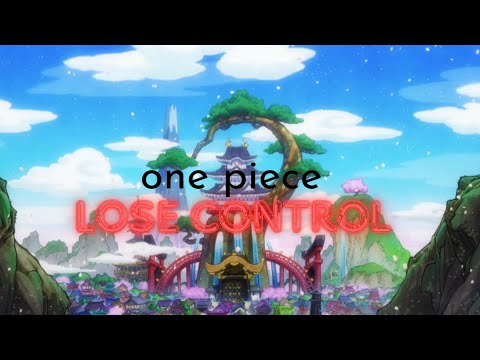 One piece (wano) amv (lose control) - YouTube