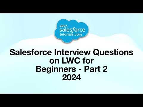 Salesforce LWC Interview Questions for Beginners 2024 - Part 2 - YouTube