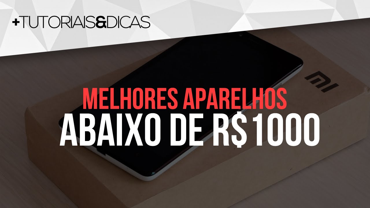 Os melhores smartphones Android abaixo de R$1000 - YouTube