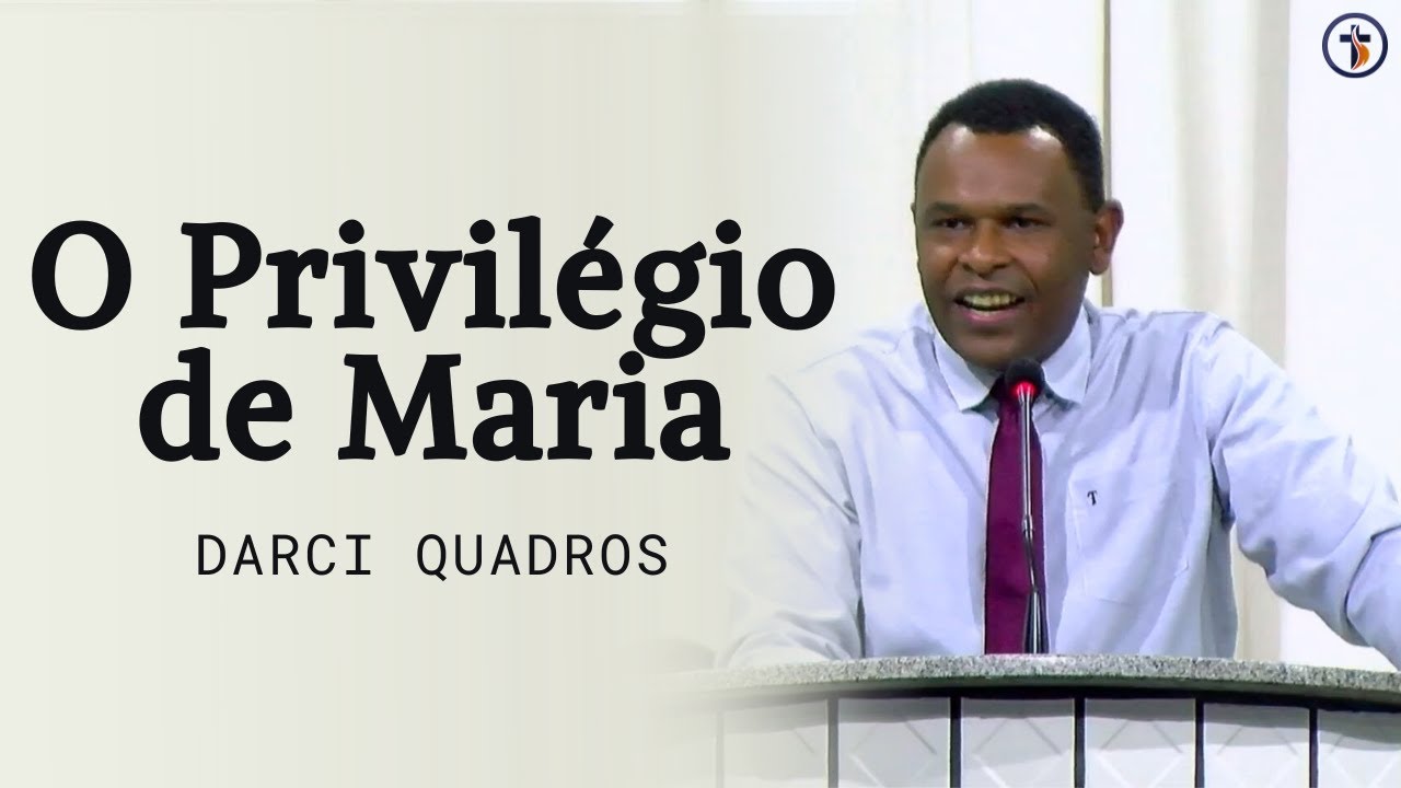 O privilégio de Maria | Darci Quadros - 31/08/24 - YouTube