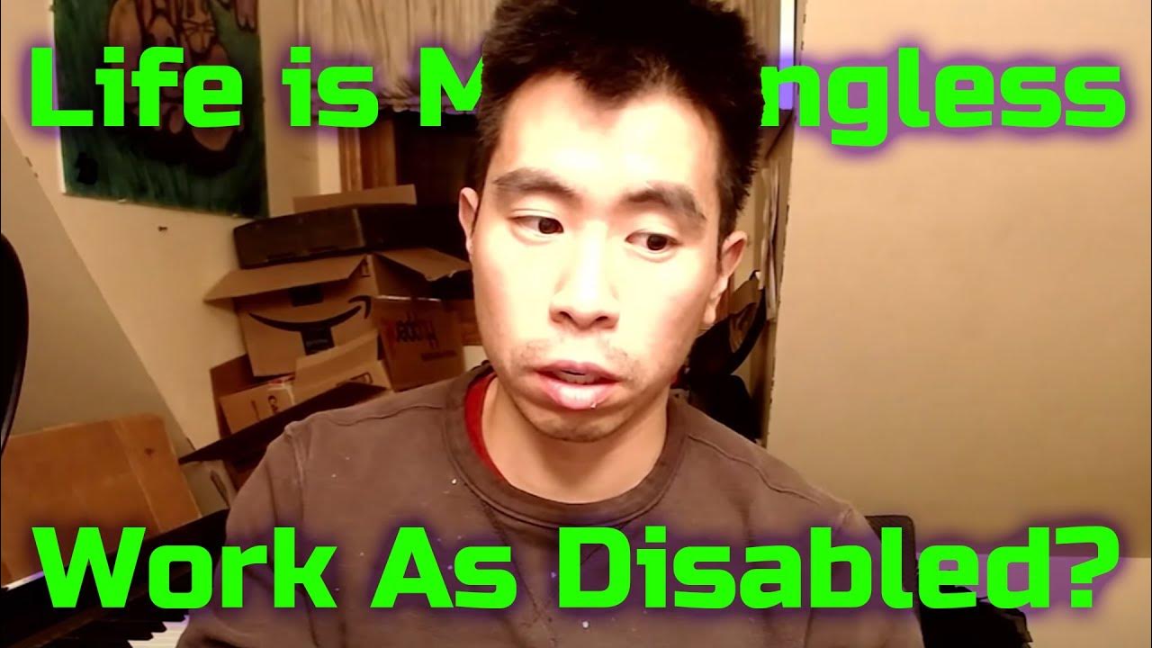 Can You Work If You Are Disabled No Friends No Family Ugly Losing can-you-work-if-you-are-disabled-no-friends-no-family-ugly-losing