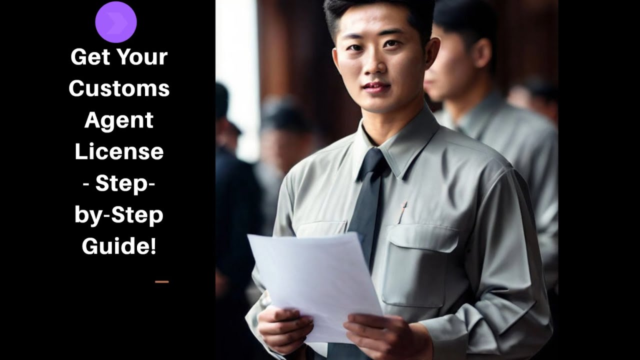 Get Your Customs Agent License - Step-by-Step Guide! - YouTube