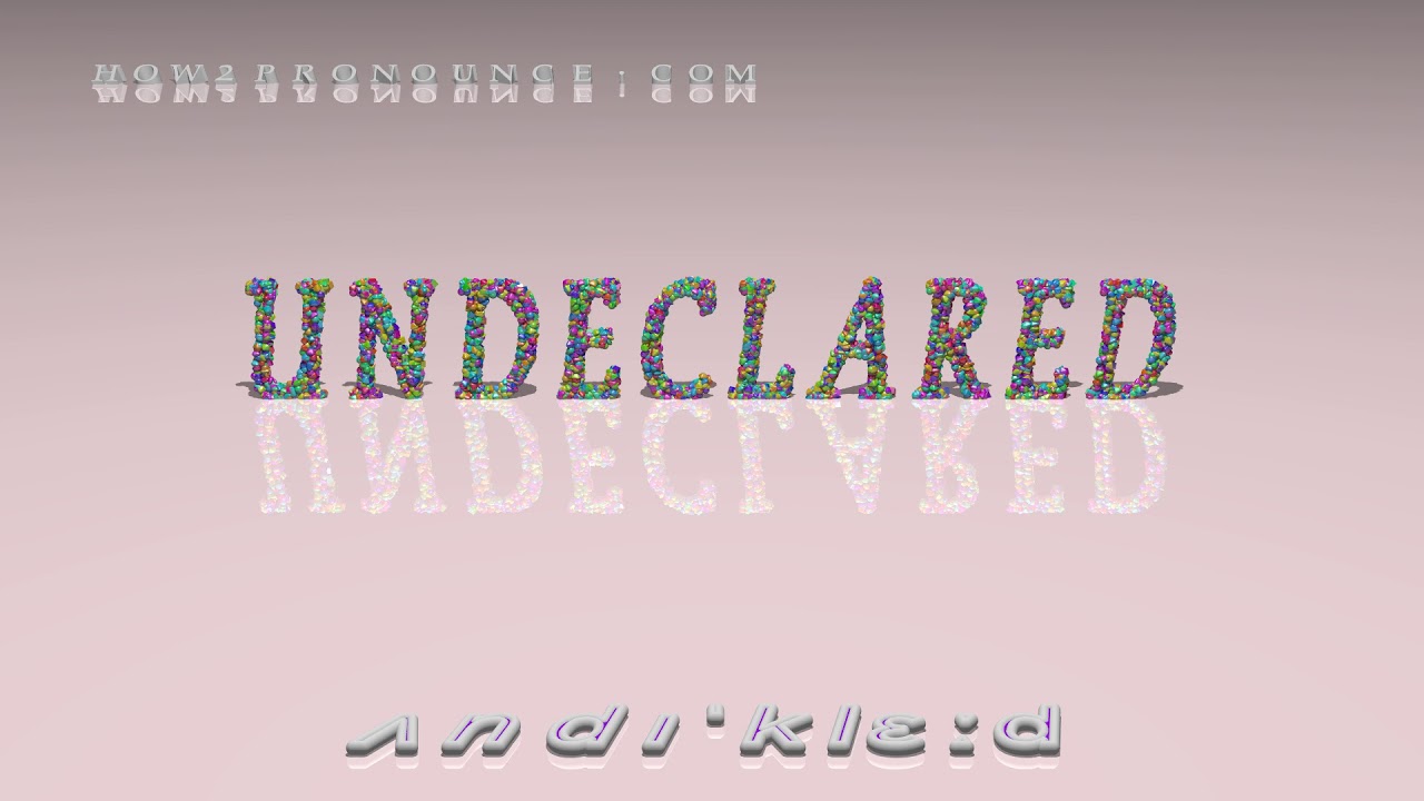 undeclared - pronunciation + Examples in sentences and phrases - YouTube