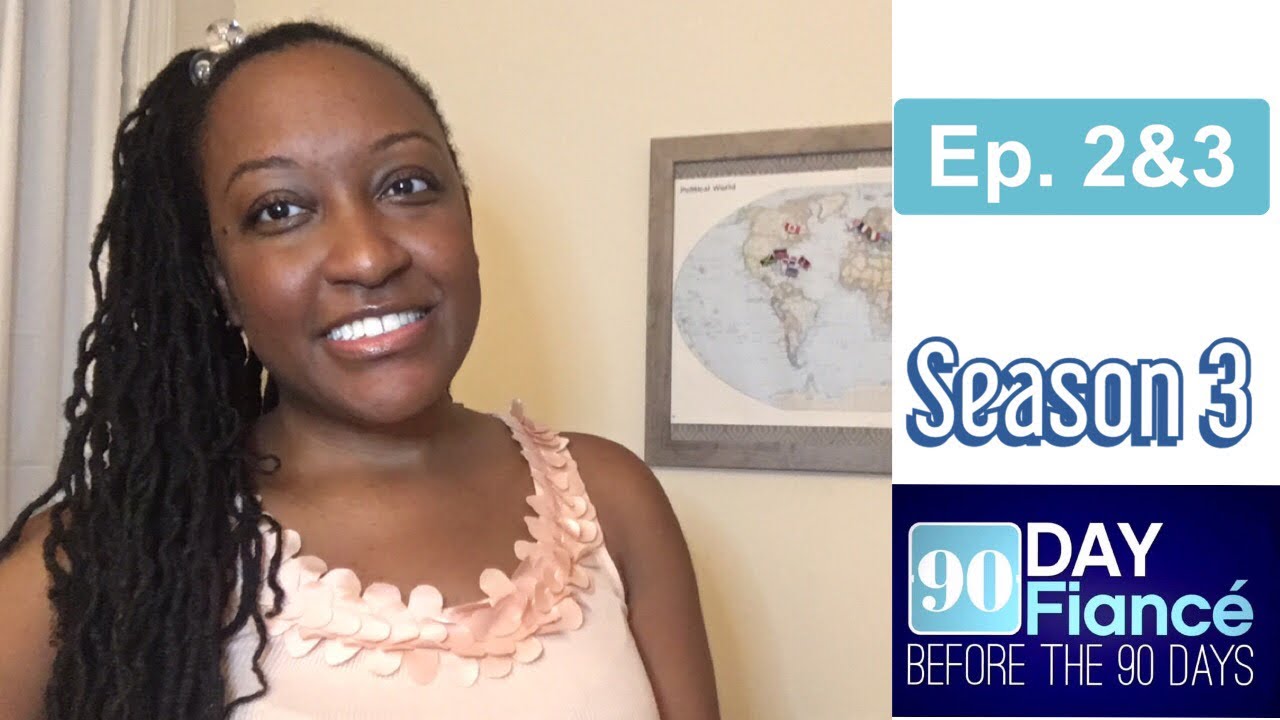 90 Day Fiancé: Before the 90 Days | Season 3 | Ep. 2&3 | Review - YouTube