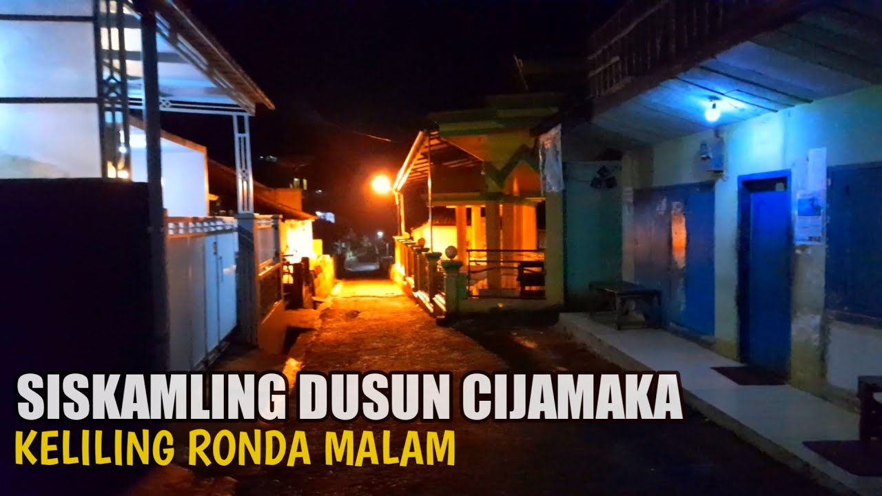 RONDA MALAM KAMPUNG CIJAMAKA | KELILING RONDA MALAM PAKAI KENTONGAN ...