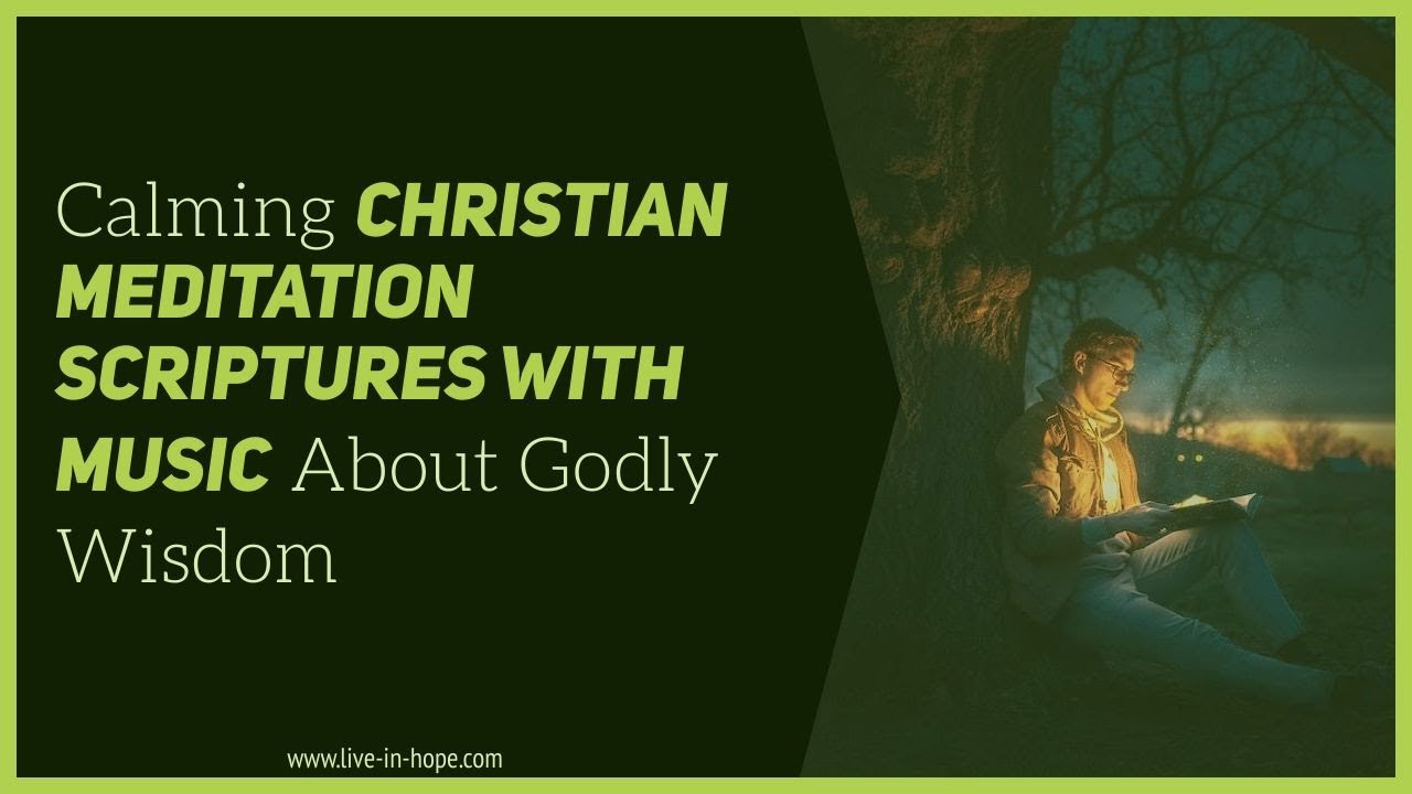 Christian meditation scriptures with music | About Godly wisdom - YouTube