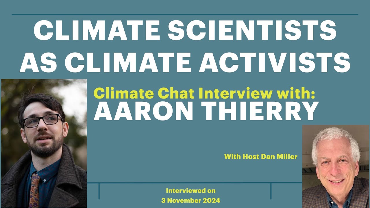 Climate Scientists As Climate Activists with Aaron Thierry - YouTube