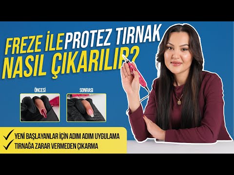 Freze ile Protez Tırnak Çıkarırken BUNU SAKIN YAPMA! | Jel Tırnağa Zarar Vermeden Nasıl Çıkarılır?