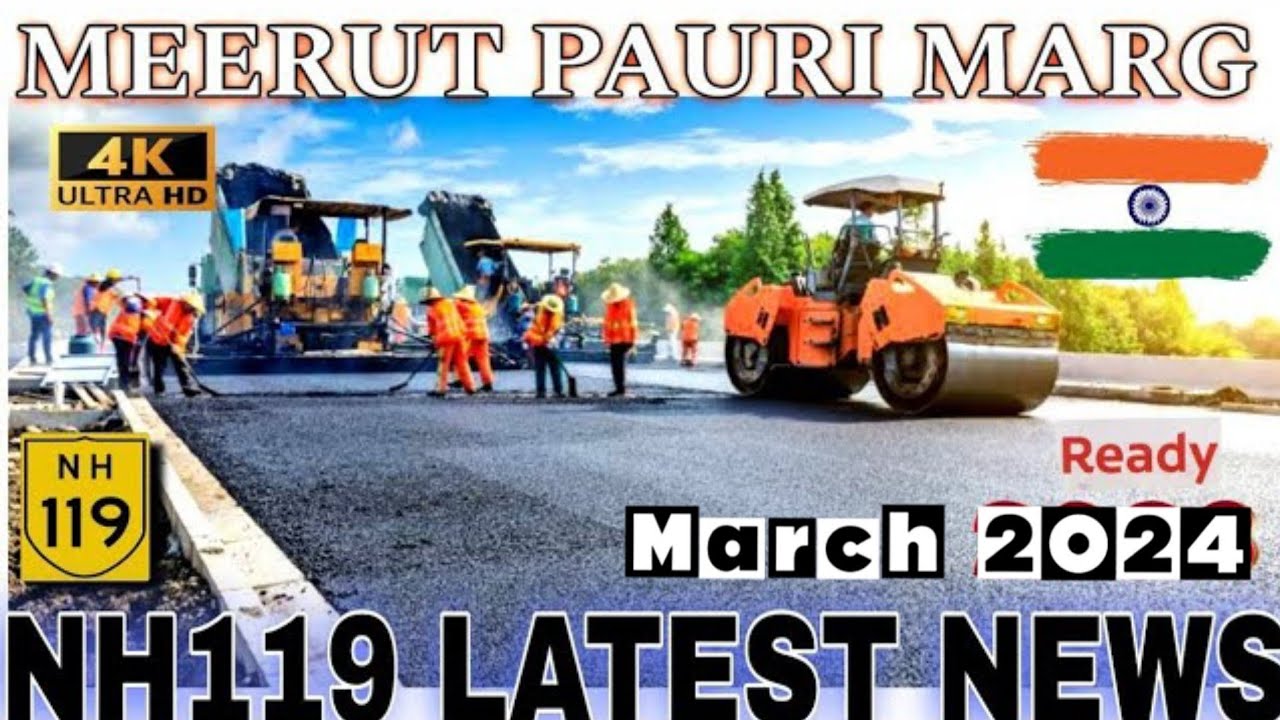 NH119: MEERUT PAURI HIGHWAY LATEST UPDATE | NH-119 Four Lane road ...