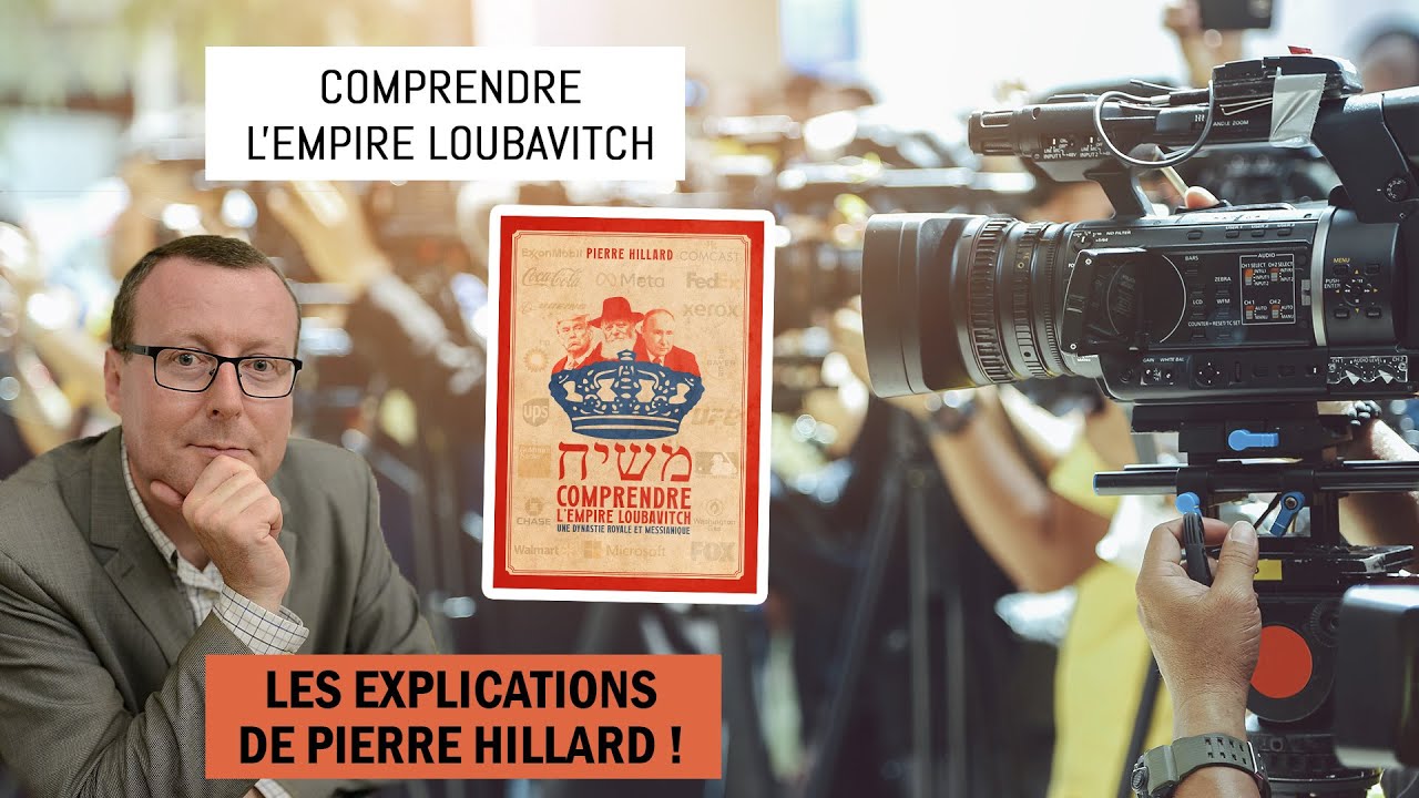 Comprendre l'Empire Loubavitch : les explications de Pierre Hillard ...