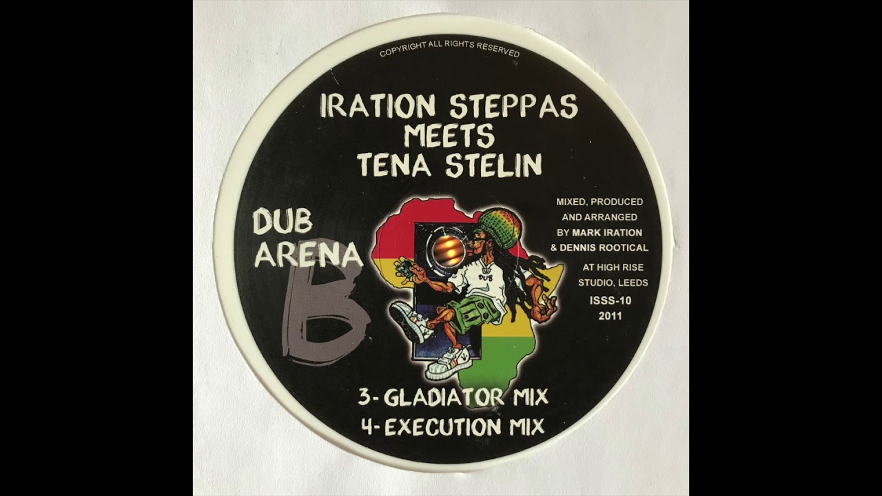Gladiator Mix - Iration Steppas meets Tena Stelin - Dub Arena Iration ...