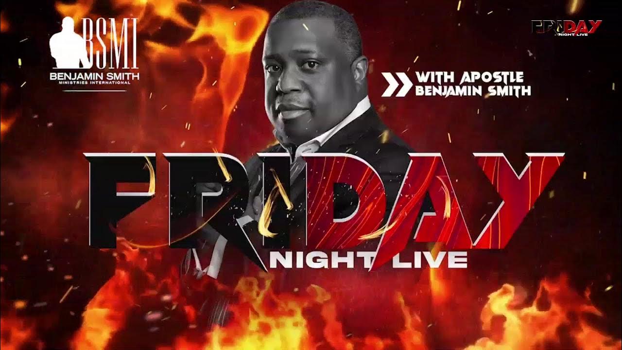 Friday Night Live | Anointing Fall On Me | Apostle Benjamin Smith | June 28th, 2024 - YouTube