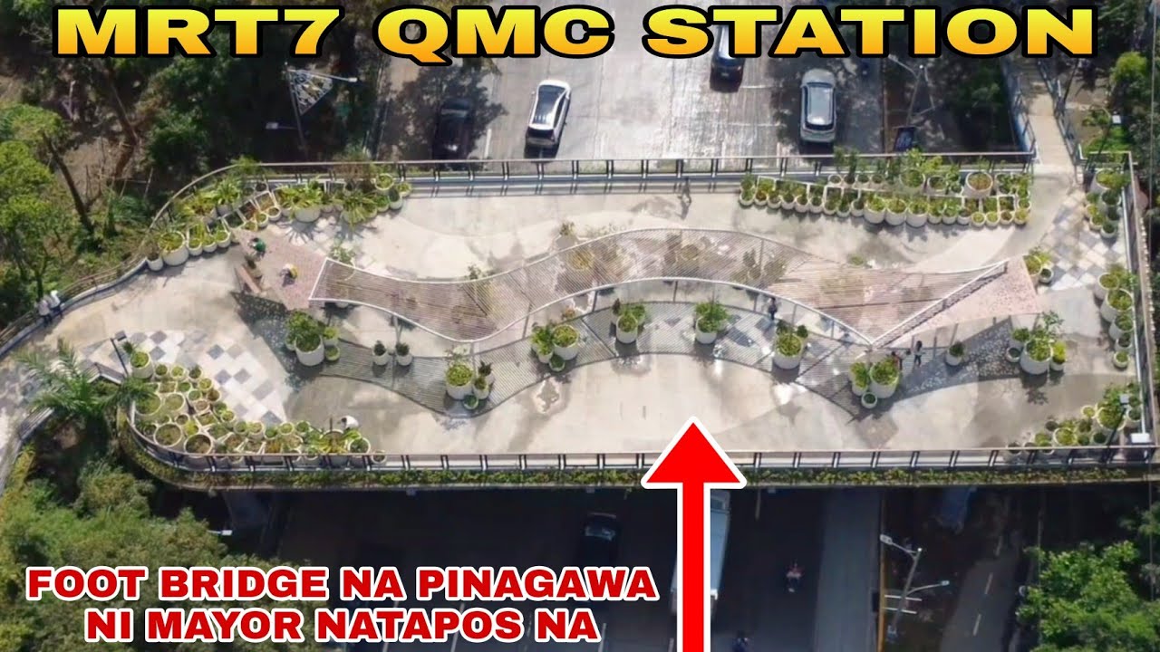FOOT BRIDGE NA PINAGAWA NI MAYOR NATAPOS NA/MRT7 QMC STATION UPDATE ...