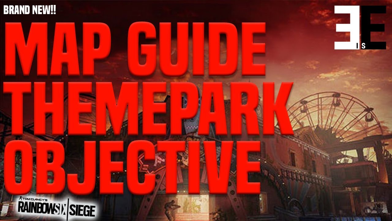 Theme Park Map Guide | Objectives | Rainbow Six Siege Guide & Tips ...