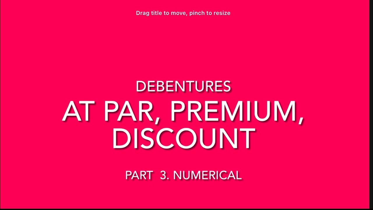 Debentures, at par, premium, discount. Part 3 - YouTube