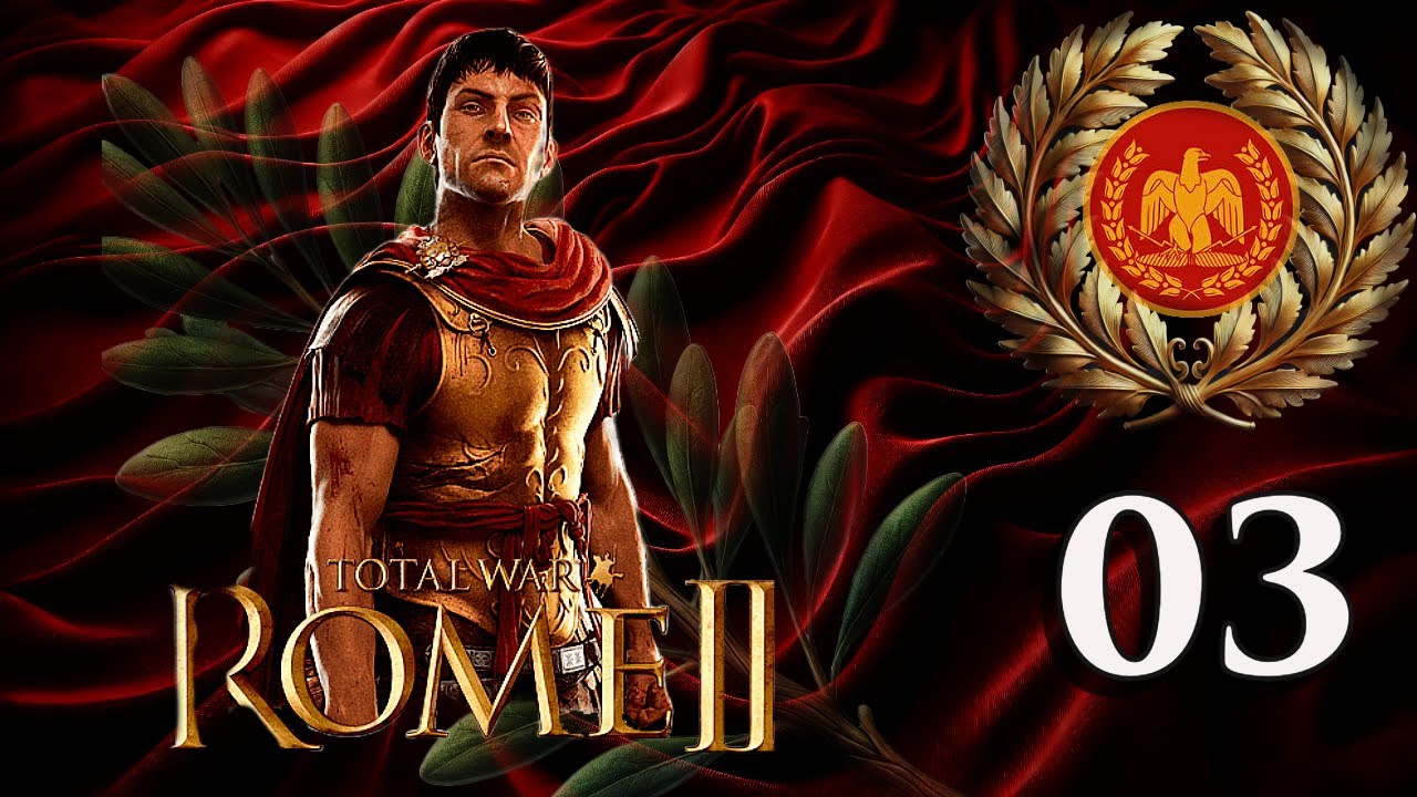 To victory and beyond! - Total War: Rome II Campaign - Episode 3 - YouTube