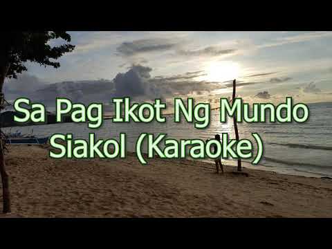 Sa Pag Ikot Ng Mundo - Siakol (Karaoke) - YouTube