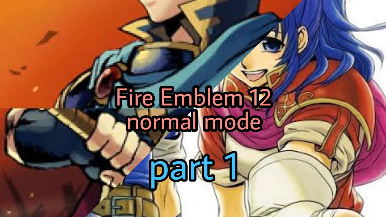 Fire Emblem 12 p1,p2 and p3 - YouTube