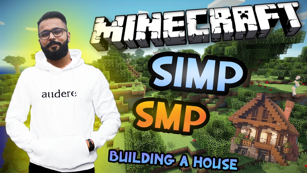 BUILDING A HOUSE IN SIMP SMP | DAY-3 | MINECRAFT. - YouTube