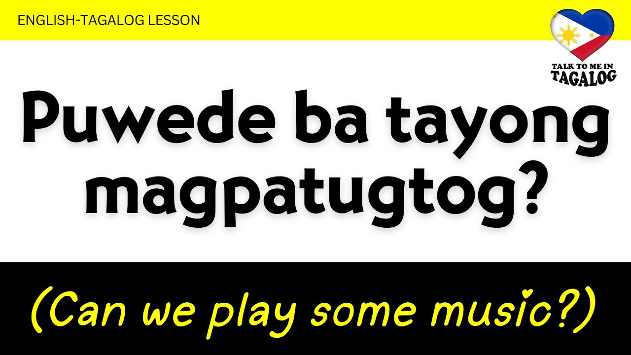 PUWEDE - How to Use "CAN" in Filipino | Learn How to Speak the Filipino ...
