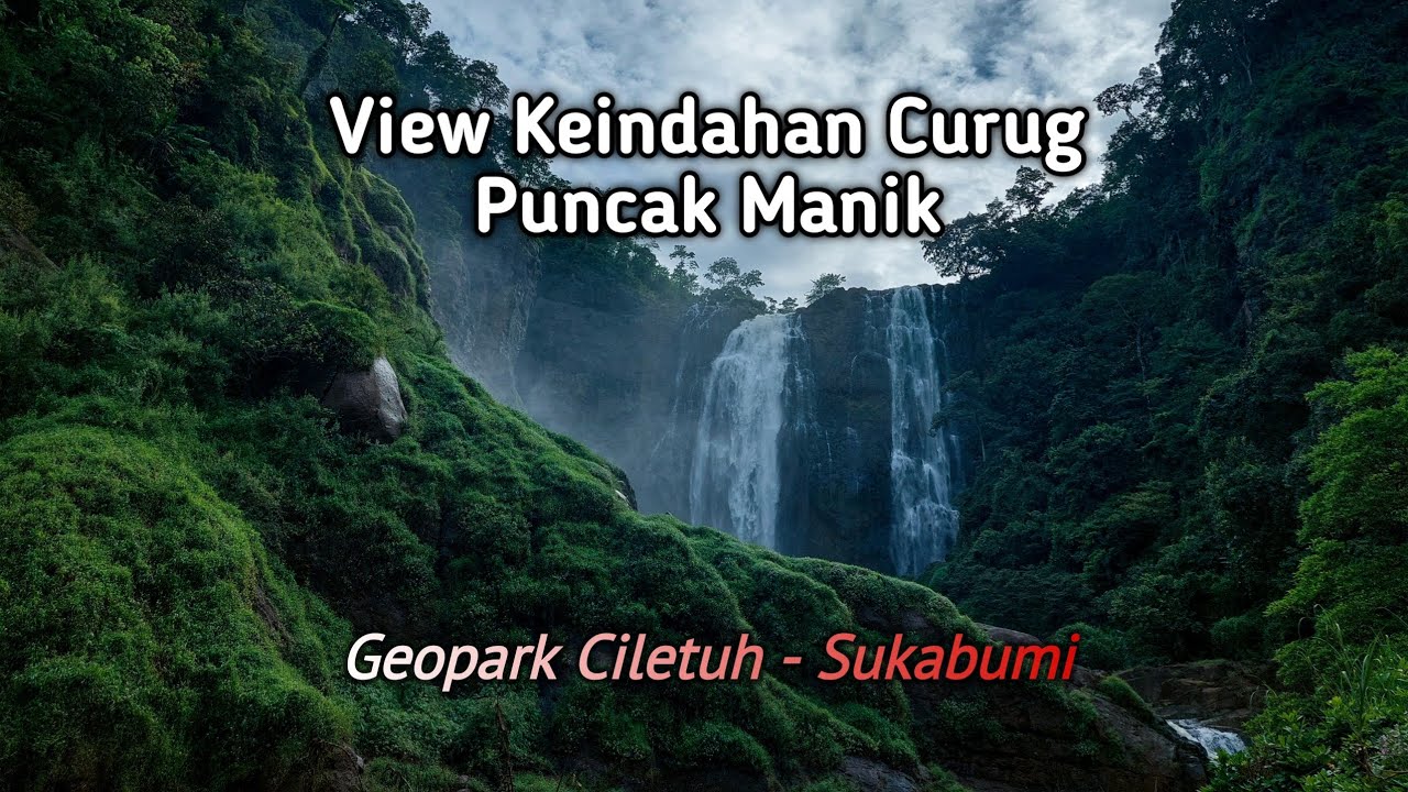 View Curug Puncak Manik Sukabumi | Geopark Ciletuh - YouTube