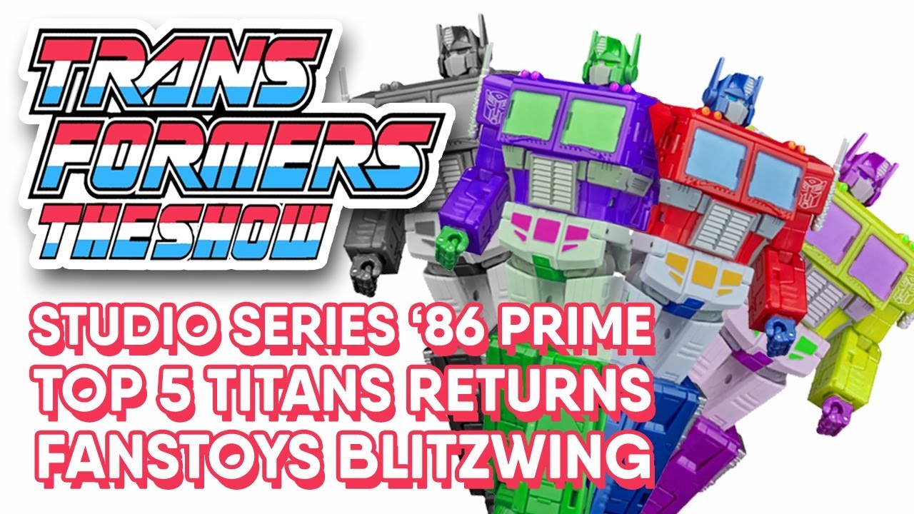 Transformers The Show 232 - Studio Series 86 Prime - Top 5 Titans ...