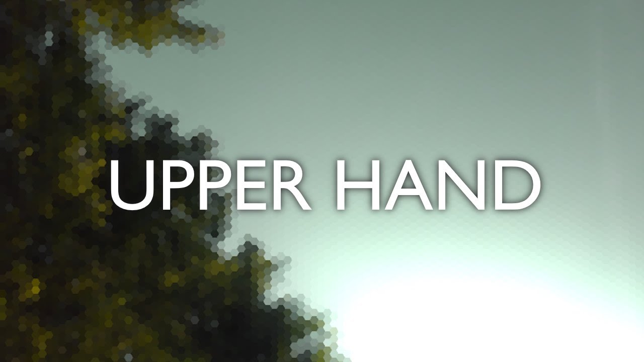 Upper Hand (Official Lyric Video) - YouTube