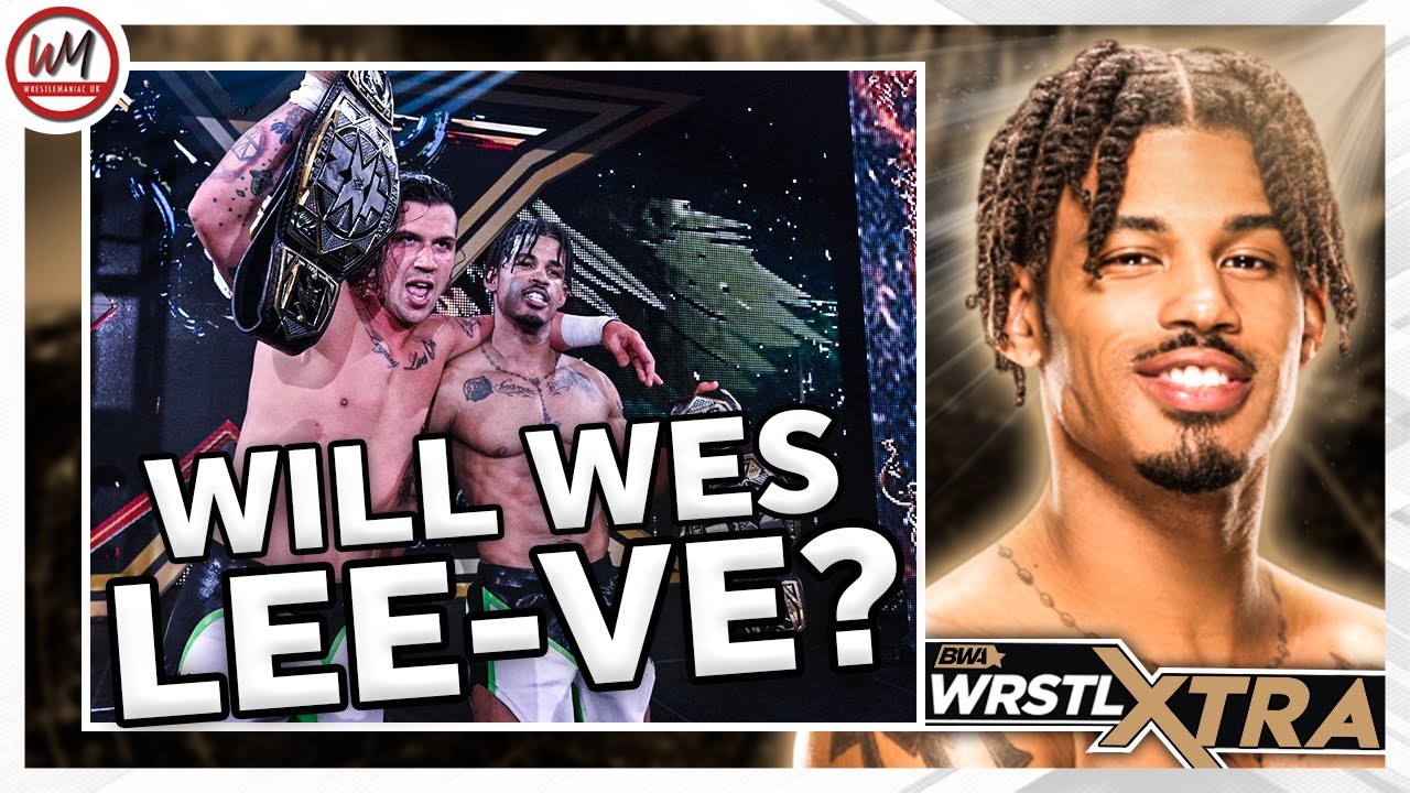 What is Next For MSK's Wes Lee In WWE? | BWA Presents WrstlXtra EP: 77 ...