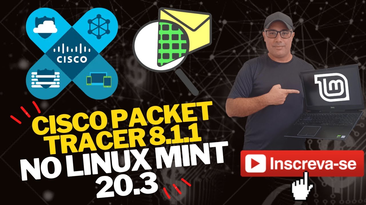 💻 COMO instalar o Cisco Packet Tracer versão 8.1.1 no Linux Mint 20.3 🐧 ...