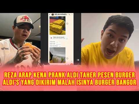 KOCAK BANGET! Aldi Taher Prank Reza Arap Pesen Aldi'S Burger Malah Yang Dikirim Burger Bangor Densu