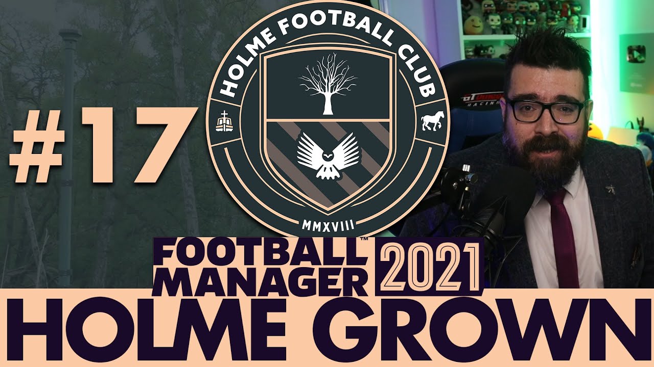 LOLLUJO REUNION TOUR | Part 17 | HOLME FC FM21 | Football Manager 2021 ...