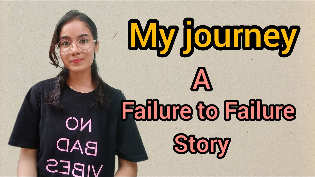 Story of Failure TO Failure🙂 ️‍🩹...| - YouTube