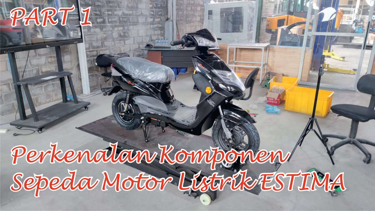 Perakitan sepeda motor listrik Part 1 (Komponen Sepeda Motor Listrik ...