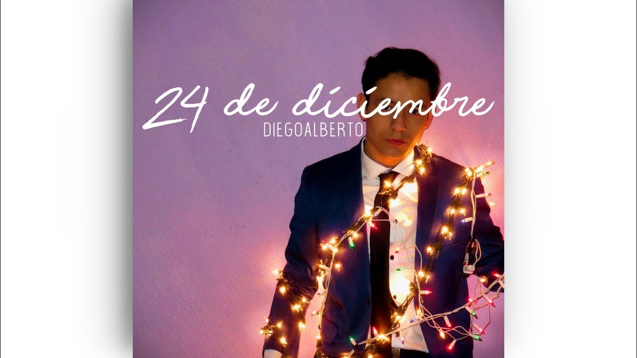 Diego Alberto - 24 de Diciembre (Audio) [Piano Version] on Spotify & Apple - YouTube
