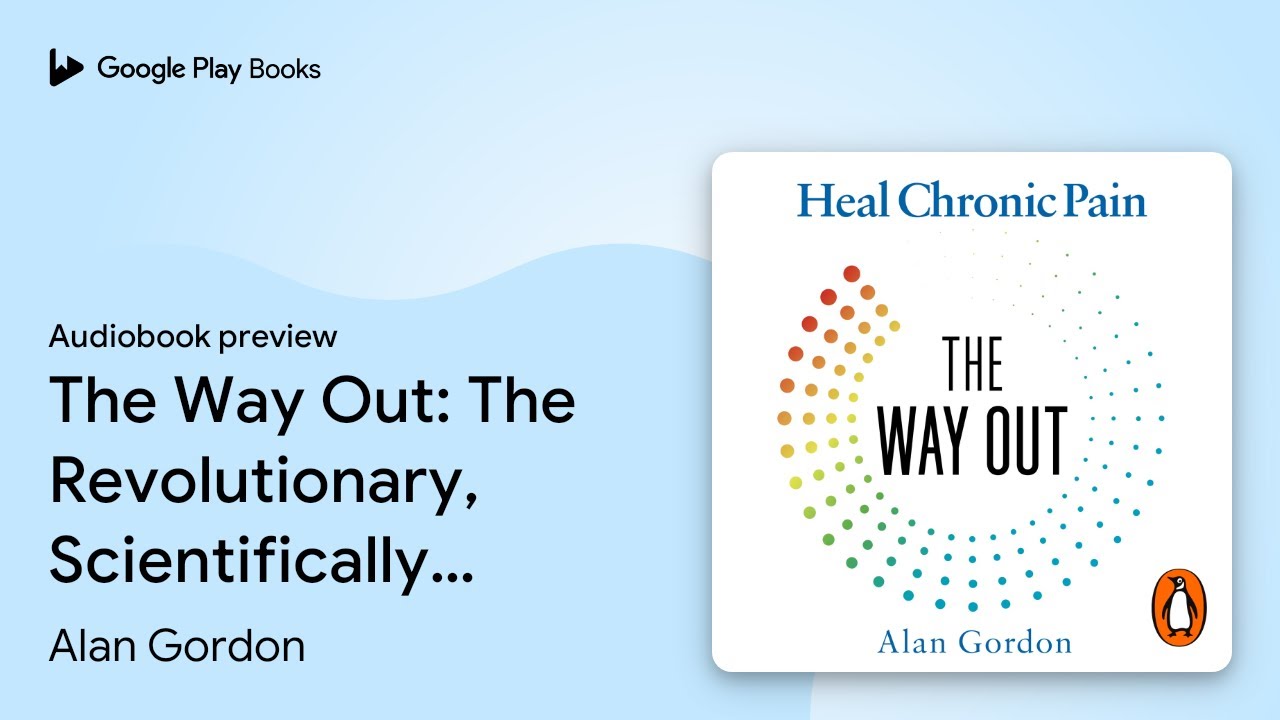The Way Out: The Revolutionary, Scientifically… by Alan Gordon ...