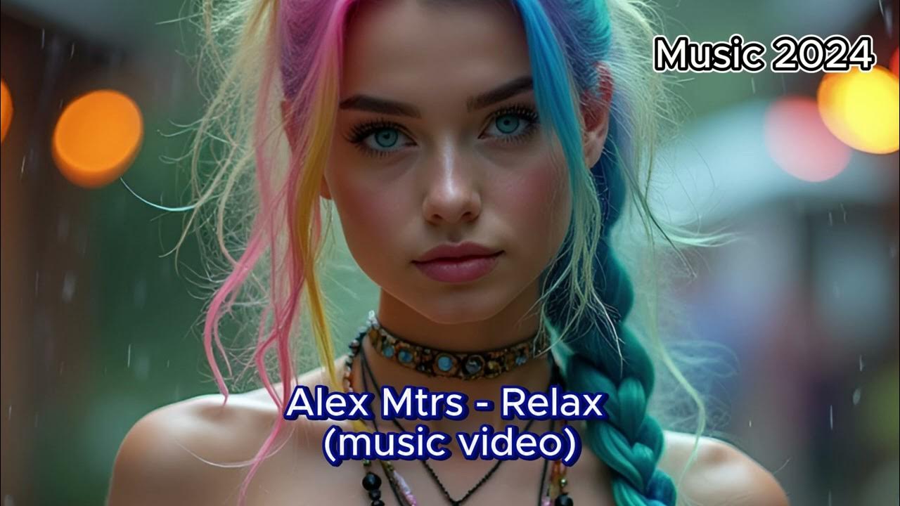 Alex Mtrs Relax music video new dance top music #musicvideo - YouTube