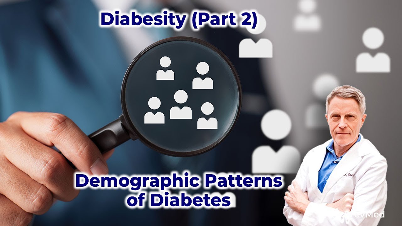 Diabesity (Part 2) - Demographic Patterns of Diabetes - YouTube