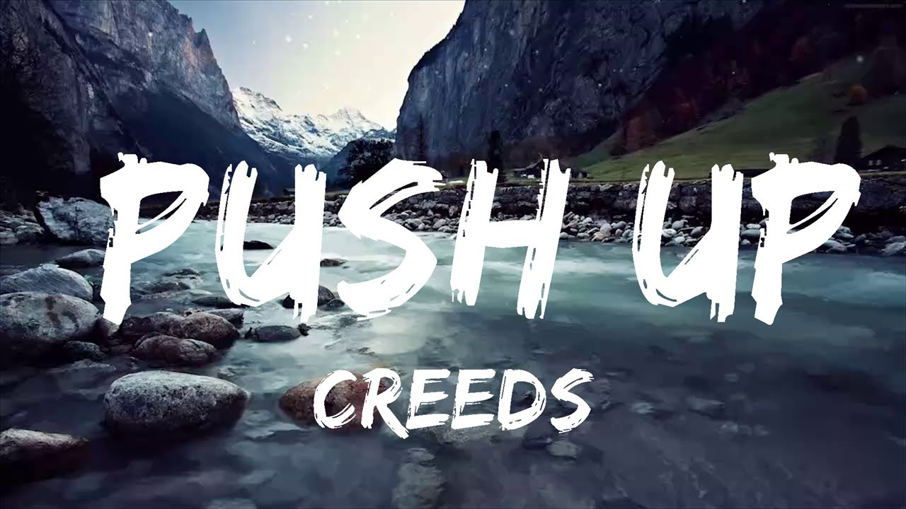 Creeds - Push Up (Lyrics) - YouTube